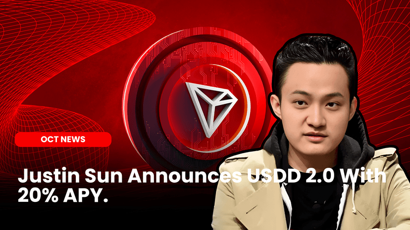 Justin Sun Unveils USDD 2.0 With 20% APY: Too Good to Be True? | Our ...