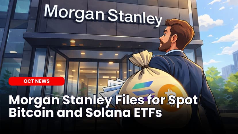 Morgan Stanley Files for Spot Bitcoin and Solana ETFs | Our Crypto Talk