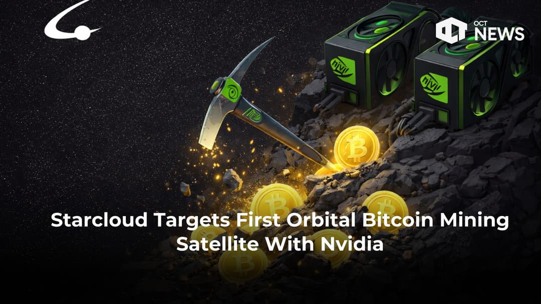 Starcloud Targets First Orbital Bitcoin Mining Satellite With Nvidia ...
