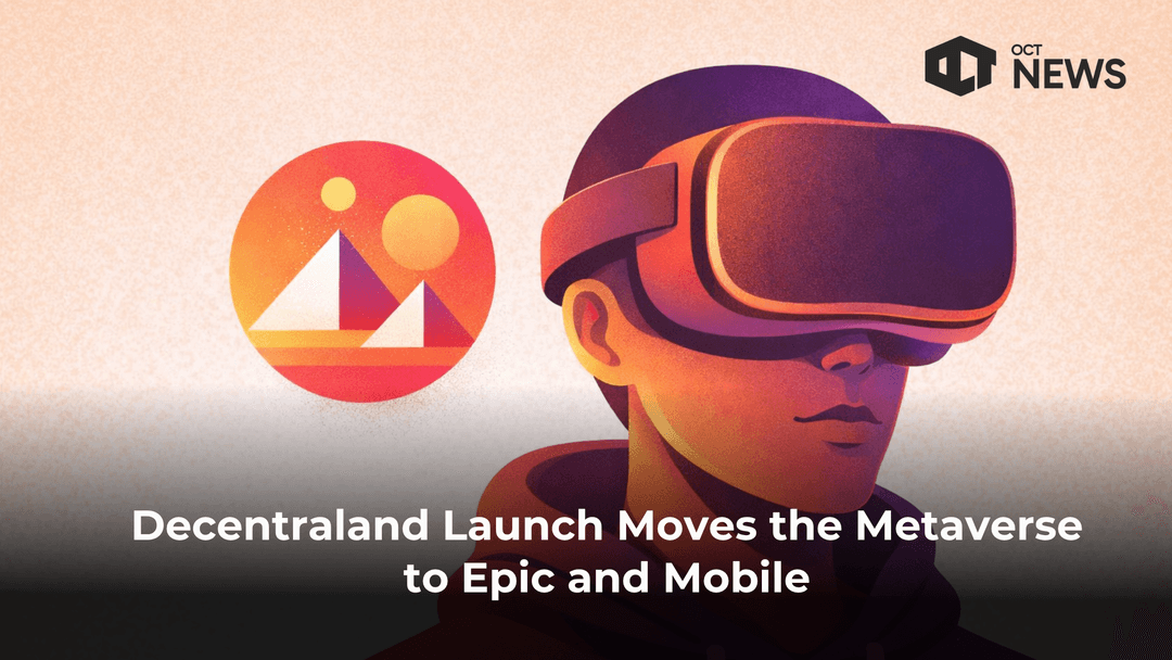 Decentraland Launch Moves the Metaverse to Epic and Mobile | Our Crypto ...