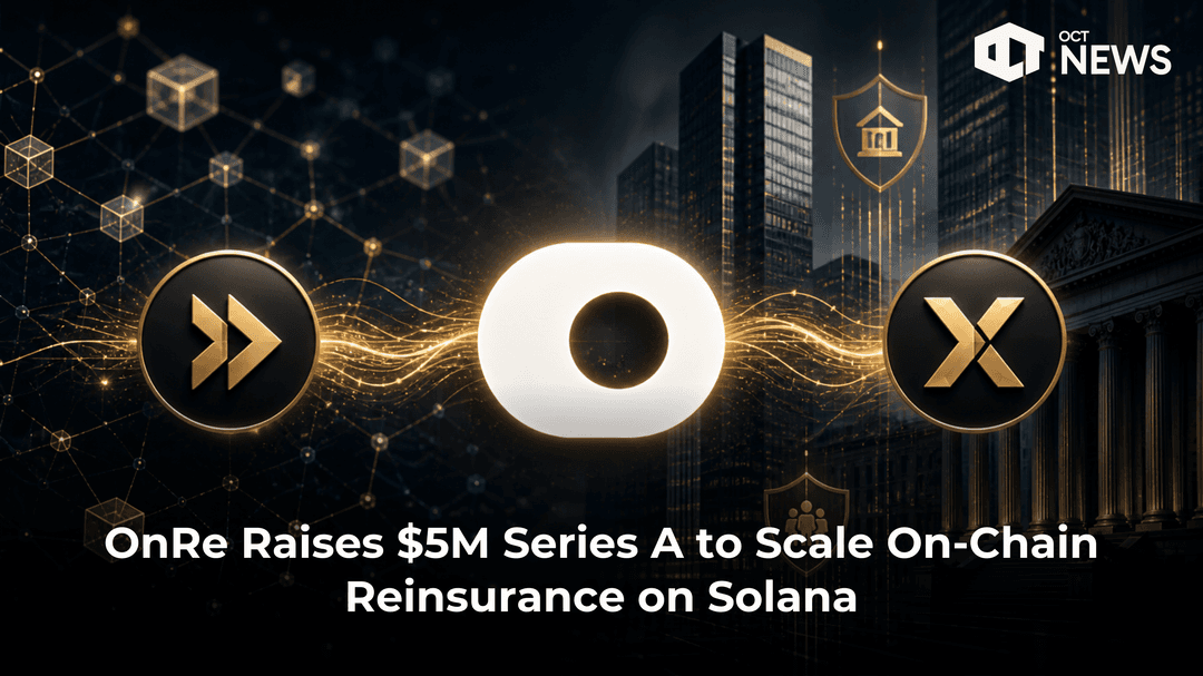 OnRe Raises $5M Series A to Scale On-Chain Reinsurance on Solana | Our ...