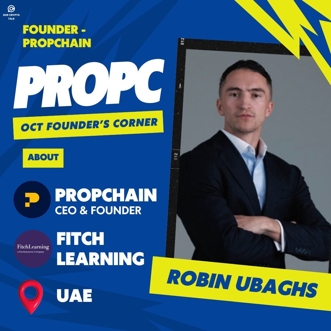 Our Crypto Talk | Founder’s Corner Propchain: Robin Ubaghs
