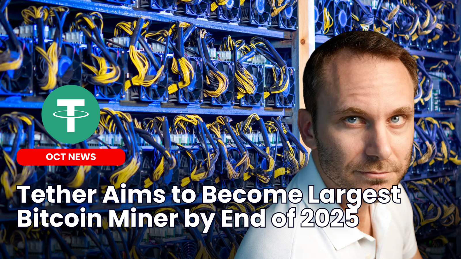 Our Crypto Talk | Tether Aims to Become Largest Bitcoin Miner by End of ...