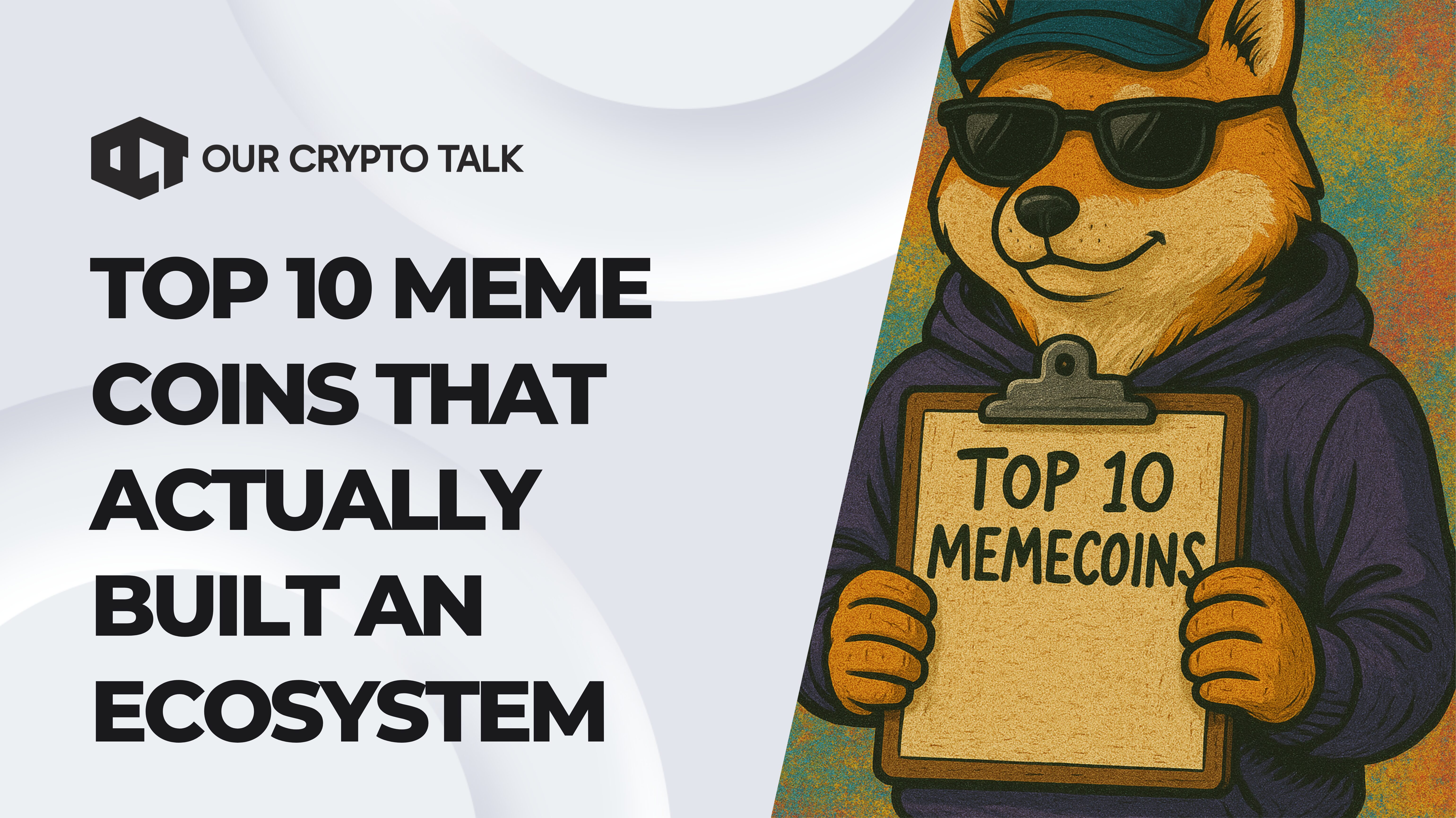 TOP 10 MEME COINS THAT ACTUALLY BUILT AN ECOSYSTEM | Our Crypto Talk