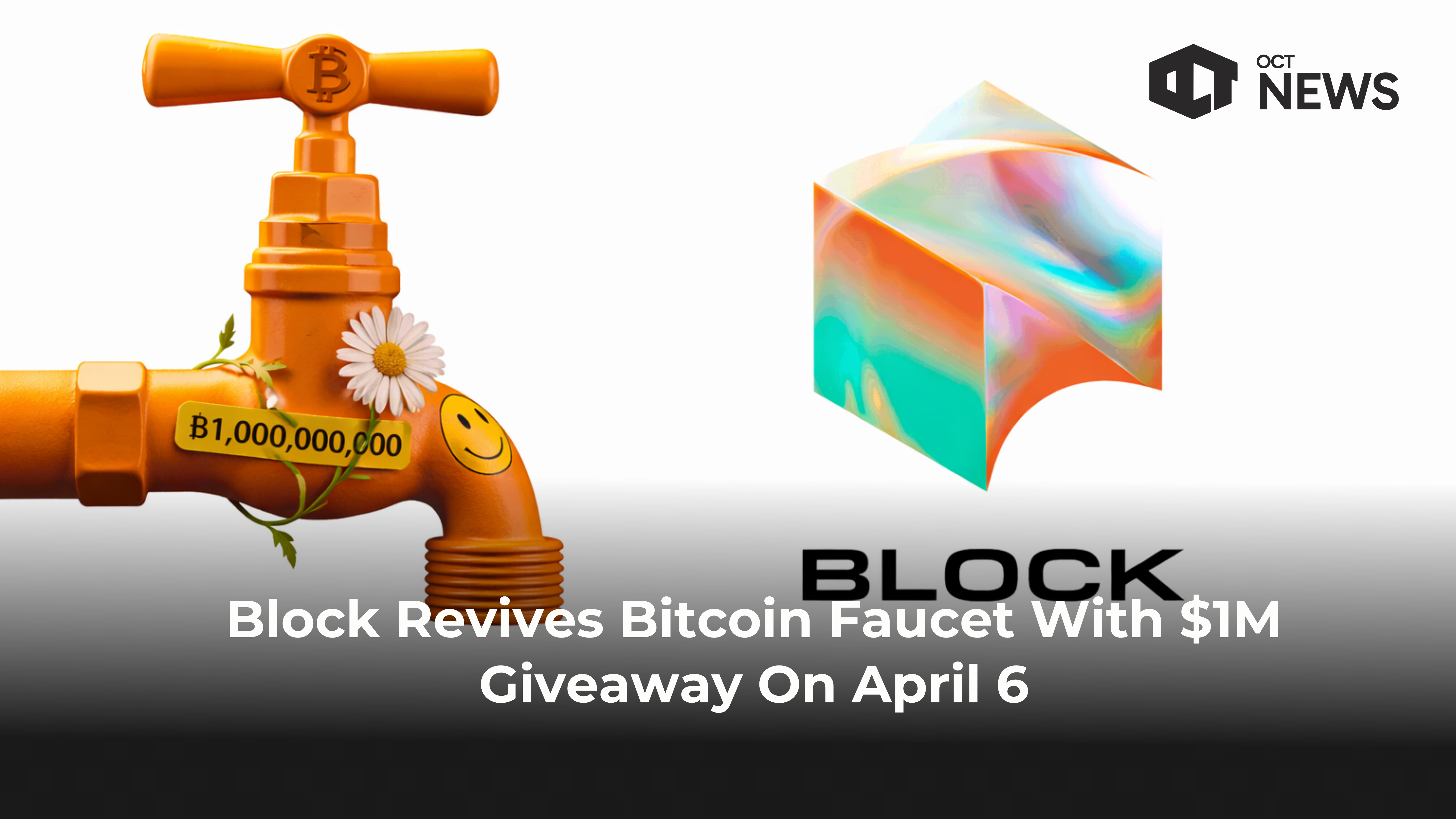 Block Revives Bitcoin Faucet With $1M Giveaway On April 6 | Our Crypto Talk