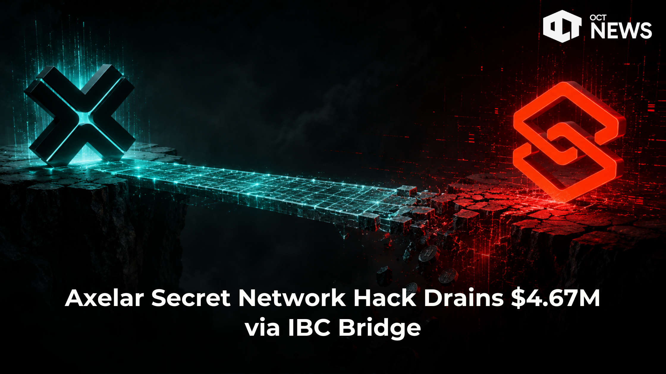 Axelar Secret Network Hack Drains $4.67M via IBC Bridge | Our Crypto Talk