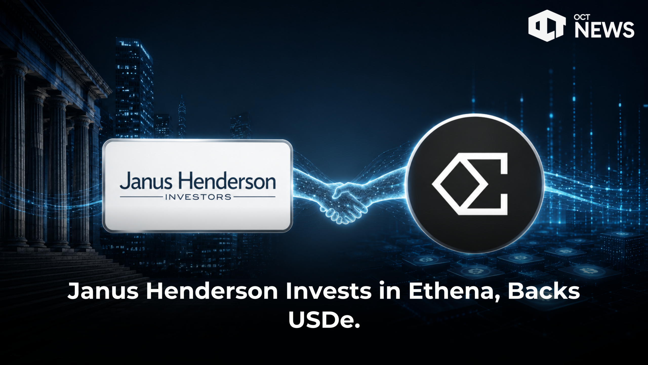 Janus Henderson Invests in Ethena, Backs USDe | Our Crypto Talk